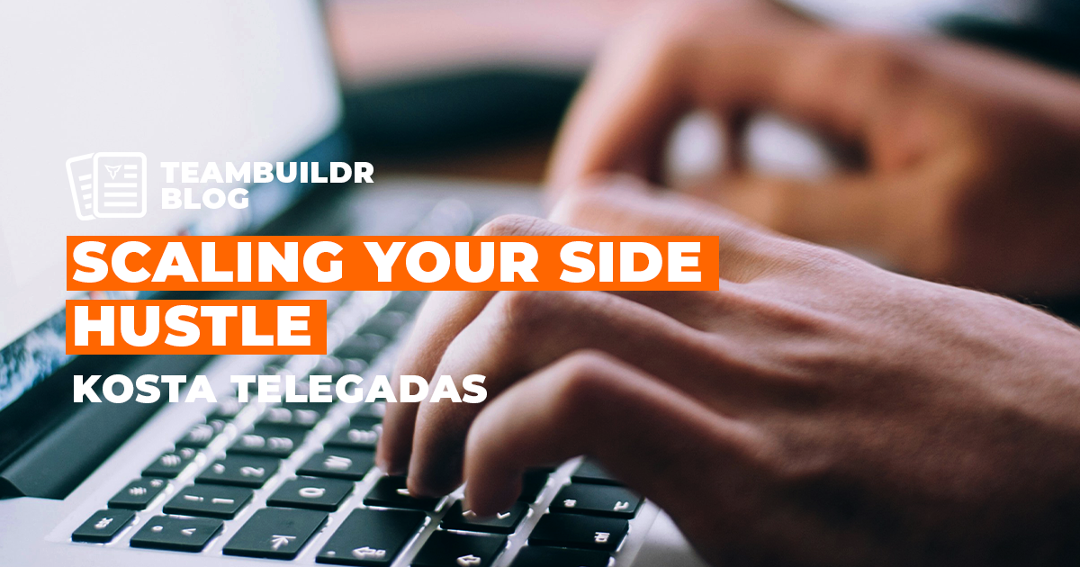 Scaling your Side Hustle